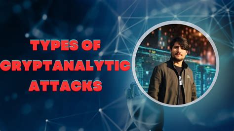 cryptanalytic attacks cryptanalysis exploring types and techniques