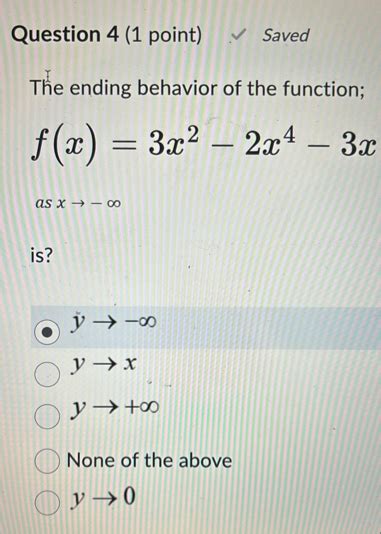 Solved Question 4 1 ﻿pointsavedthe Ending Behavior Of The