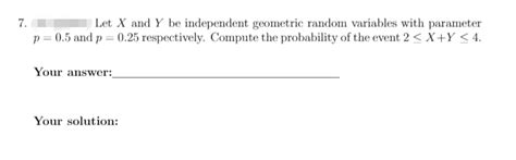 Solved 7 Let X And Y Be Independent Geometric Random