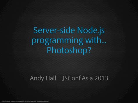 Nodejs And Photoshop Generator Jsconf Asia 2013 Ppt