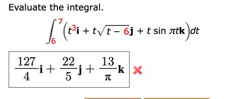 Solved Evaluate The Integral Integral 6 7 T 3i T