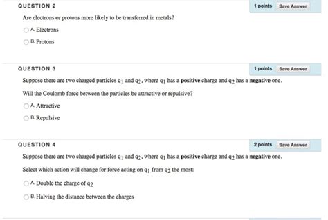 Solved QUESTION Points Save Answer Are Electrons Or Chegg