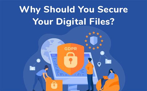 Why Should You Secure Your Digital Files