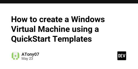 How To Create A Windows Virtual Machine Using A Quickstart Templates