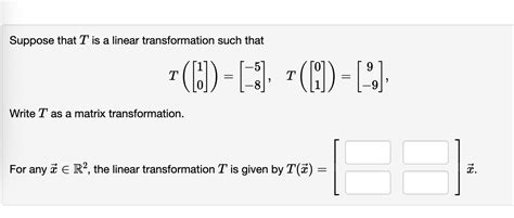 Solved Suppose That T ﻿is A Linear Transformation Such