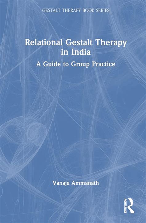 Relational Gestalt Therapy In India The Gestalt Therapy Book Series 9781032390857