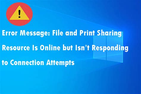 File And Print Sharing Resource Is Online But Isnt Responding Minitool