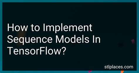 how to implement sequence models in tensorflow in 2024
