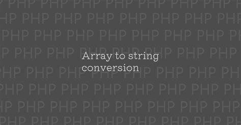 Php Array To String Conversion エラーの原因と修正案 1 Notes