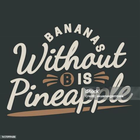 B가없는 바나나는 파인애플 재미있는 타이포그래피 견적 디자인입니다 0명에 대한 스톡 벡터 아트 및 기타 이미지 0명 동기 부여 디자인 Istock
