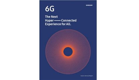 三星发布6g技术白皮书 预测首批商用服务将在2028年 字节点击