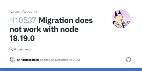 Migration Does Not Work With Node 18190 · Issue 10537 · Typeorm