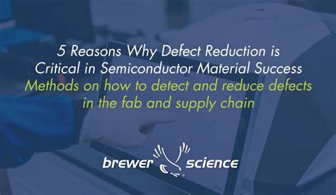 5 Reasons Why Defect Reduction Is Critical In Semiconductor Material Success Brewer Science