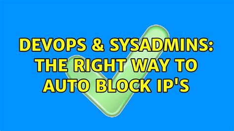 Devops And Sysadmins The Right Way To Auto Block Ips 3 Solutions Youtube