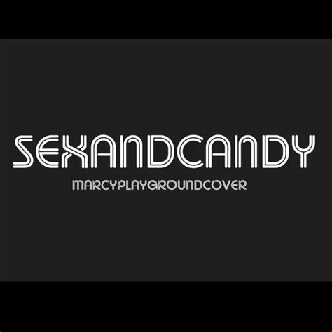 Sex And Candy Marcy Playground Cover Marcy Playground Darren Howse