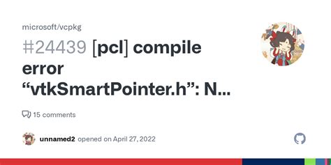 Pcl Compile Error Vtksmartpointerh” No Such File Or Directory · Issue 24439 · Microsoft