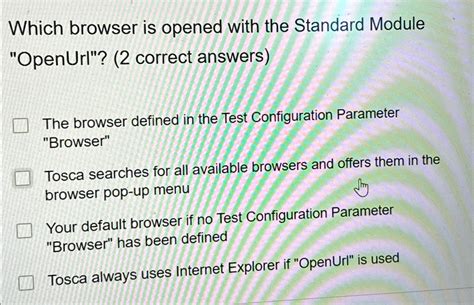 Solved Which Browser Is Opened With The Standard Module Openurl 2 Correct Answers 1 The
