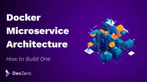 Docker Microservice Architecture How To Build One