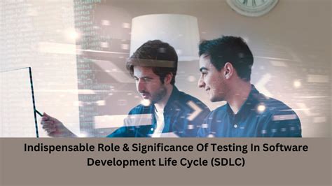 Testing S Essential Function Importance In The Software Development Life Cycle SDLC