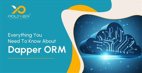 Everything You Need To Know About Dapper Orm