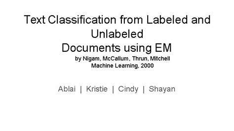 Text Classification From Labeled And Unlabeled Documents Using