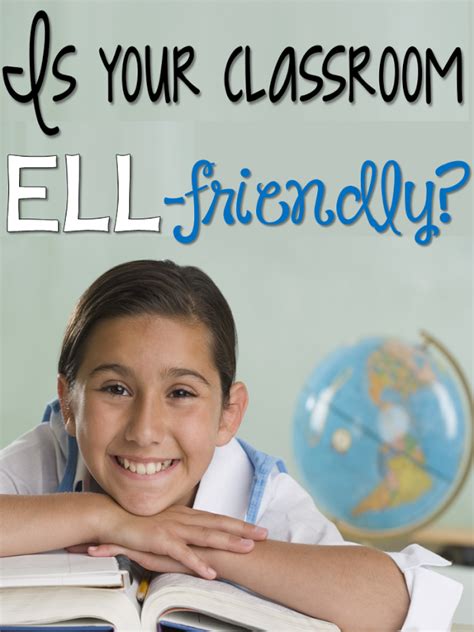 Is Your Classroom Ell Friendly Teaching Ell English Language Learners Language Learners