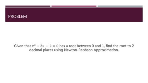 Newton Raphson Approximation Pptx Physics Science
