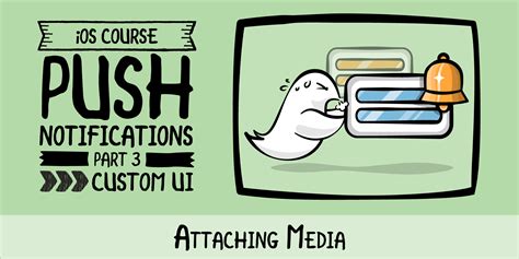 Push Notifications Episode 24 Attaching Media Kodeco