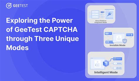 Exploring The Power Of Geetest Captcha Through Three Unique Modes