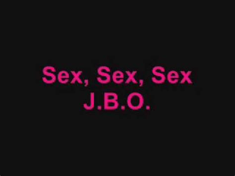 J B O Sex Sex Sex YouTube