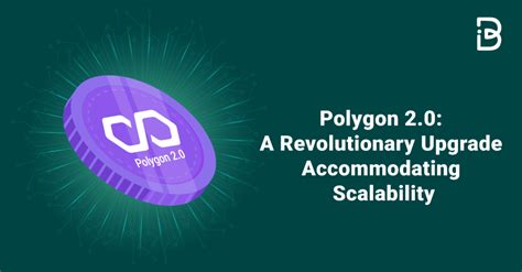 Polygon 20 A Revolutionary Upgrade Accommodating Scalability Immunebytes Polygon 20 A Revolutionary Upgrade Accommodating Scalability Immunebytes