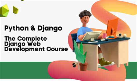 python and django the complete django web development course