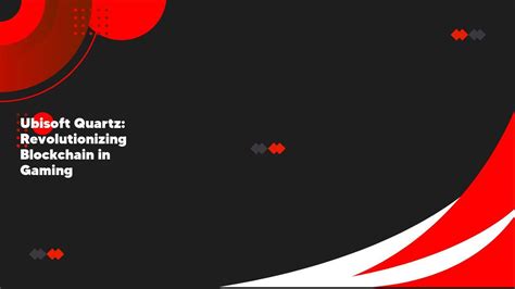 Ubisoft Quartz Revolutionizing Blockchain In Gaming NFT Onomics