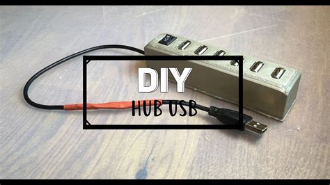 Diy Fabriquer Un Hub Usb Youtube