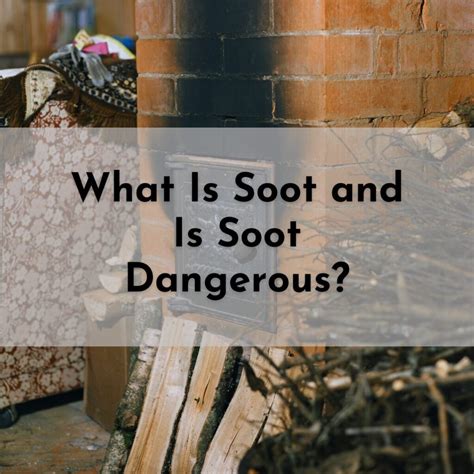 What Is Soot And Is Soot Dangerous Reynoldsrestoration