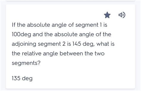 Solved If The Absolute Angle Of Segment 1 Is 100deg And The