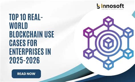 Top 10 Real World Blockchain Use Cases For Enterprises In 2025 2026