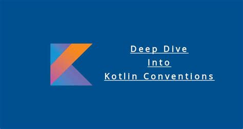 Deep Dive Into Kotlin Conventions Get Set In Rangeto