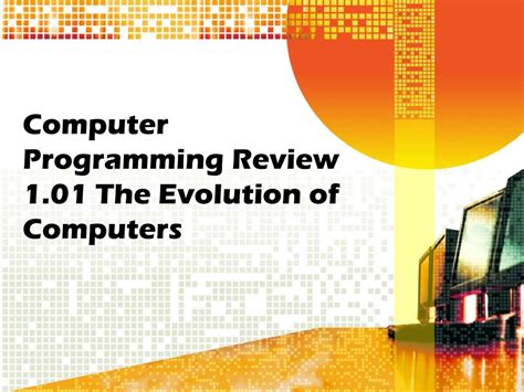 Ppt Computer Programming Review 101 The Evolution Of Computers