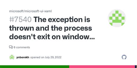 The Exception Is Thrown And The Process Doesnt Exit On Window Close · Issue 7540 · Microsoft