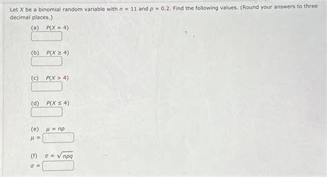Solved Let X ﻿be A Binomial Random Variable With N11 ﻿and
