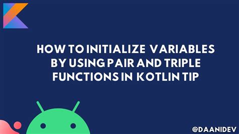 Initialize Variables In Kotlin Tip By Using Pair Function And Triple Function Youtube