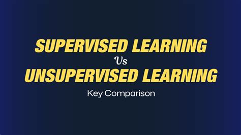 Supervised Learning Vs Unsupervised Learning Key Comparison