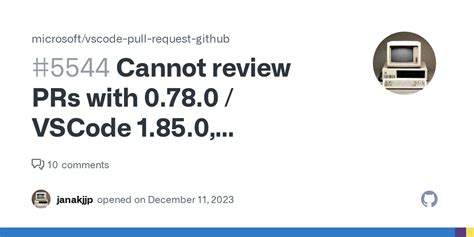 cannot review prs with 0 78 0 vscode 1 85 0 graphql error field