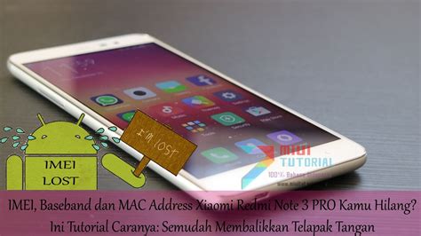 Imei Baseband Dan Mac Address Xiaomi Redmi Note Pro Kamu Hilang Ini Tutorial Caranya