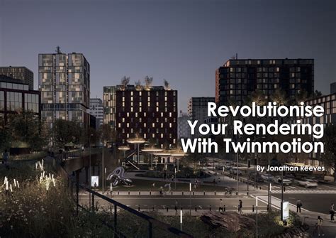 Revolutionise Your Rendering With Twinmotion 322 Page Ebook Real Time Rendering