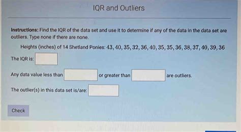 Solved IQR And Outliers Instructions Find The IQR Of The Data Set And Use It To Determine If
