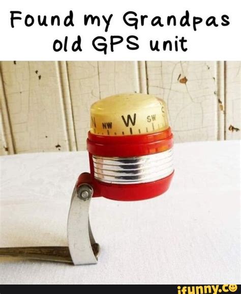 found my grandpas old gps unit ifunny