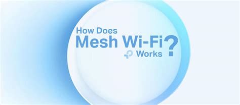 How Does Mesh Wi Fi Works