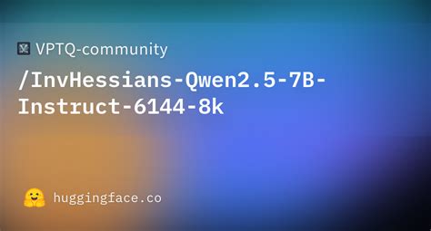 VPTQ Community InvHessians Qwen2 5 7B Instruct 6144 8k At Main